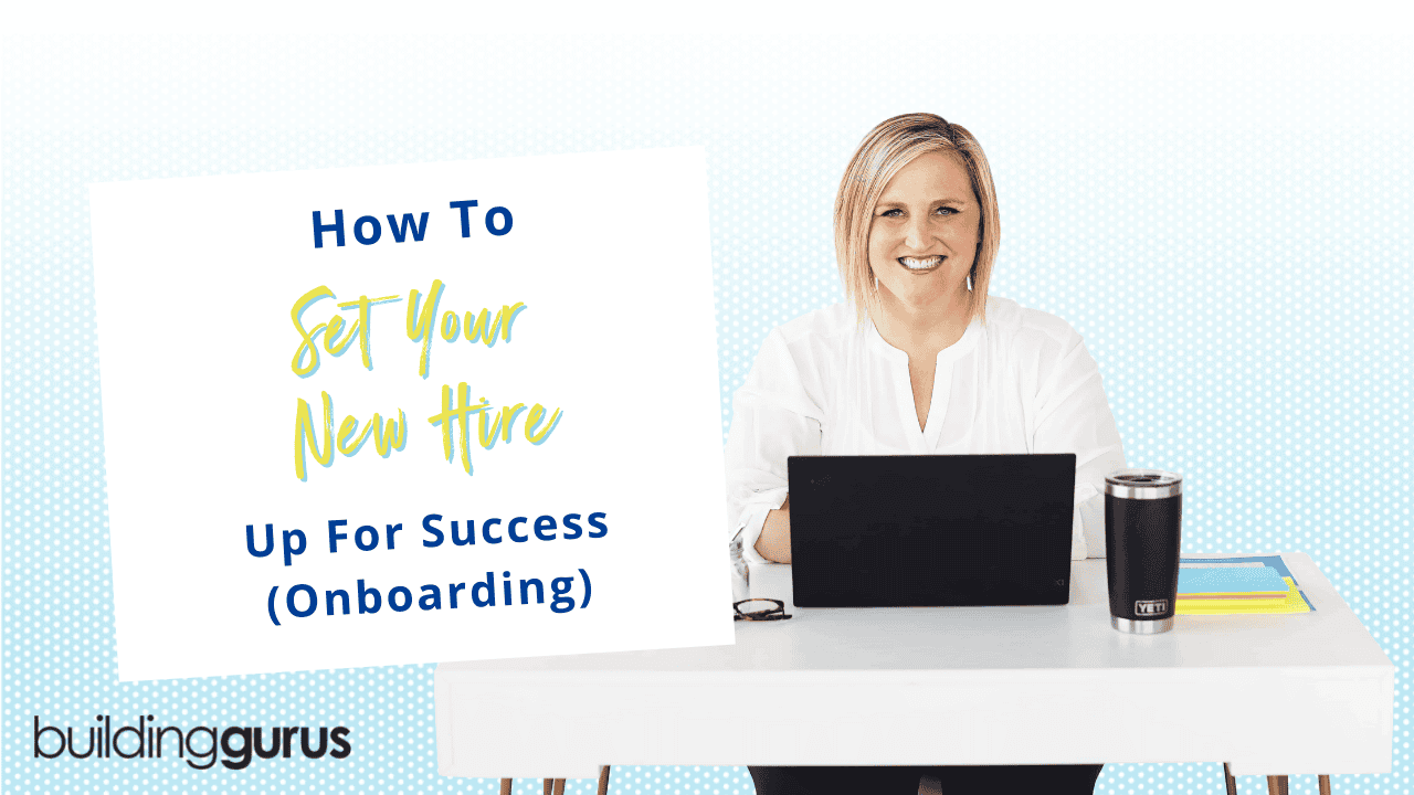 How To Set Your New Hire Up For Success (Onboarding) - Building Gurus