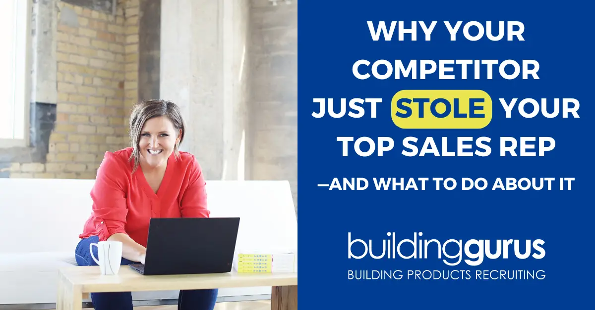 Why Your Competitor Just Stole Your Top Sales Rep - Building Gurus