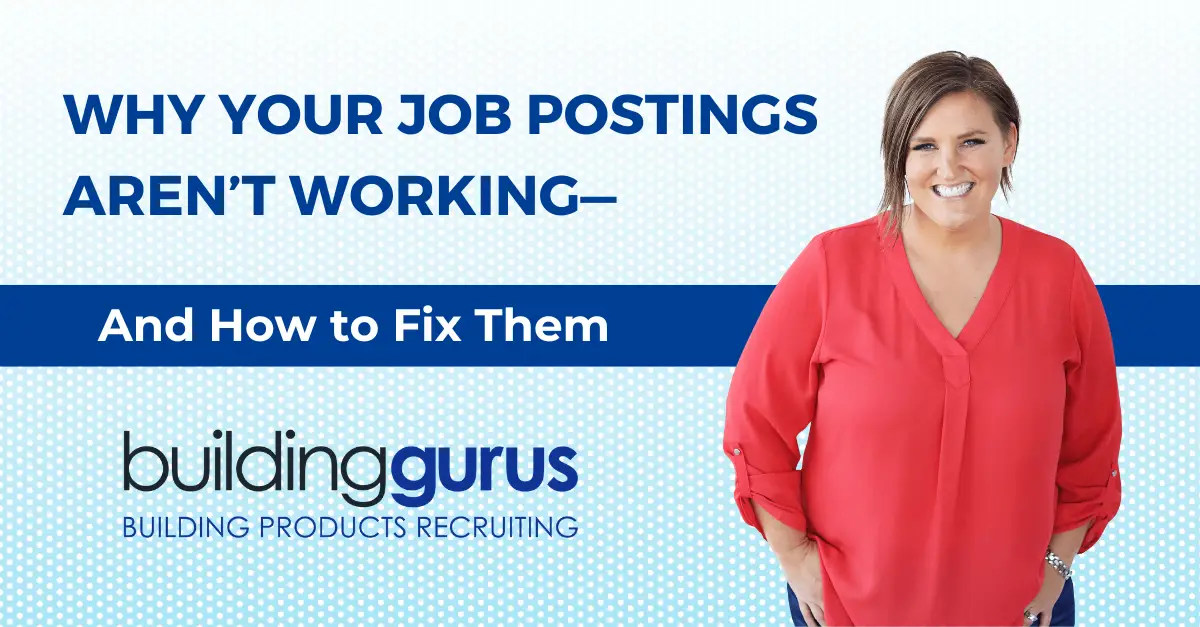 Why Your Job Postings Aren’t Working—And How to Fix Them - Building Gurus